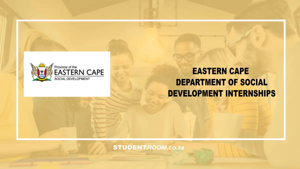 Eastern Cape Dept of Social Development Internships 2025 - StudentRoom.co.za